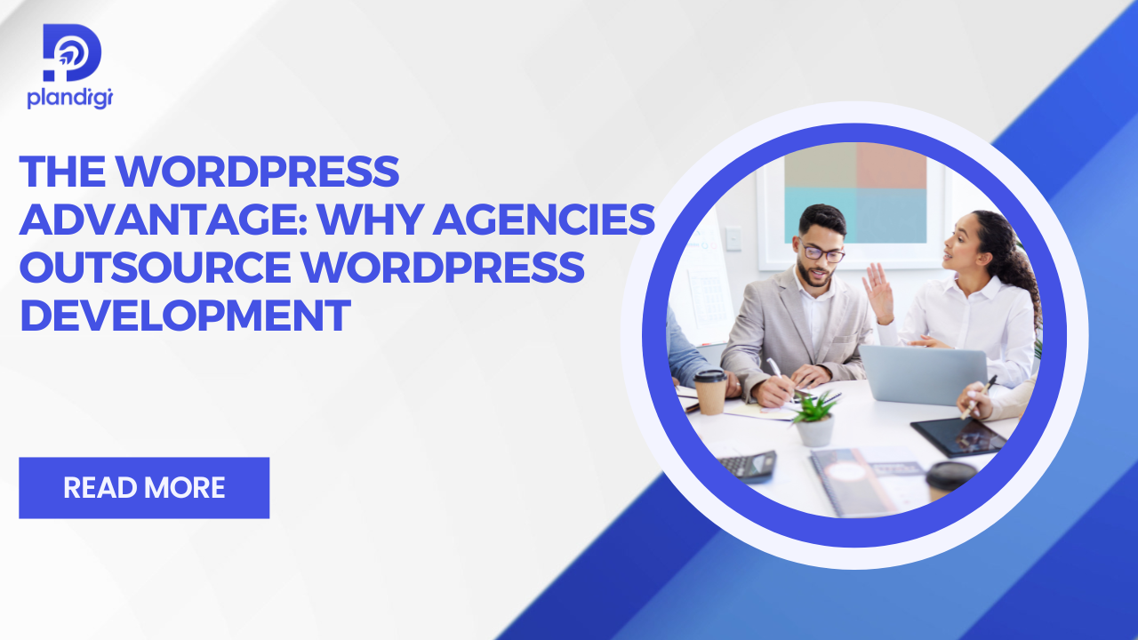 Why Agencies Outsource WordPress Development