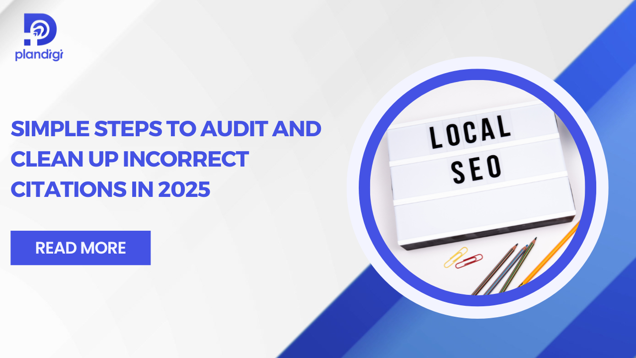 Simple Steps to Audit & Clean Up Incorrect Citations in 2025